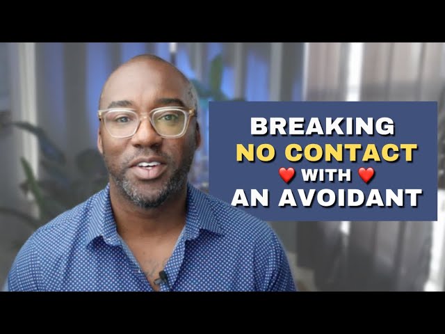 Do THESE Five Things before breaking NO CONTACT with a Dismissive Avoi ...